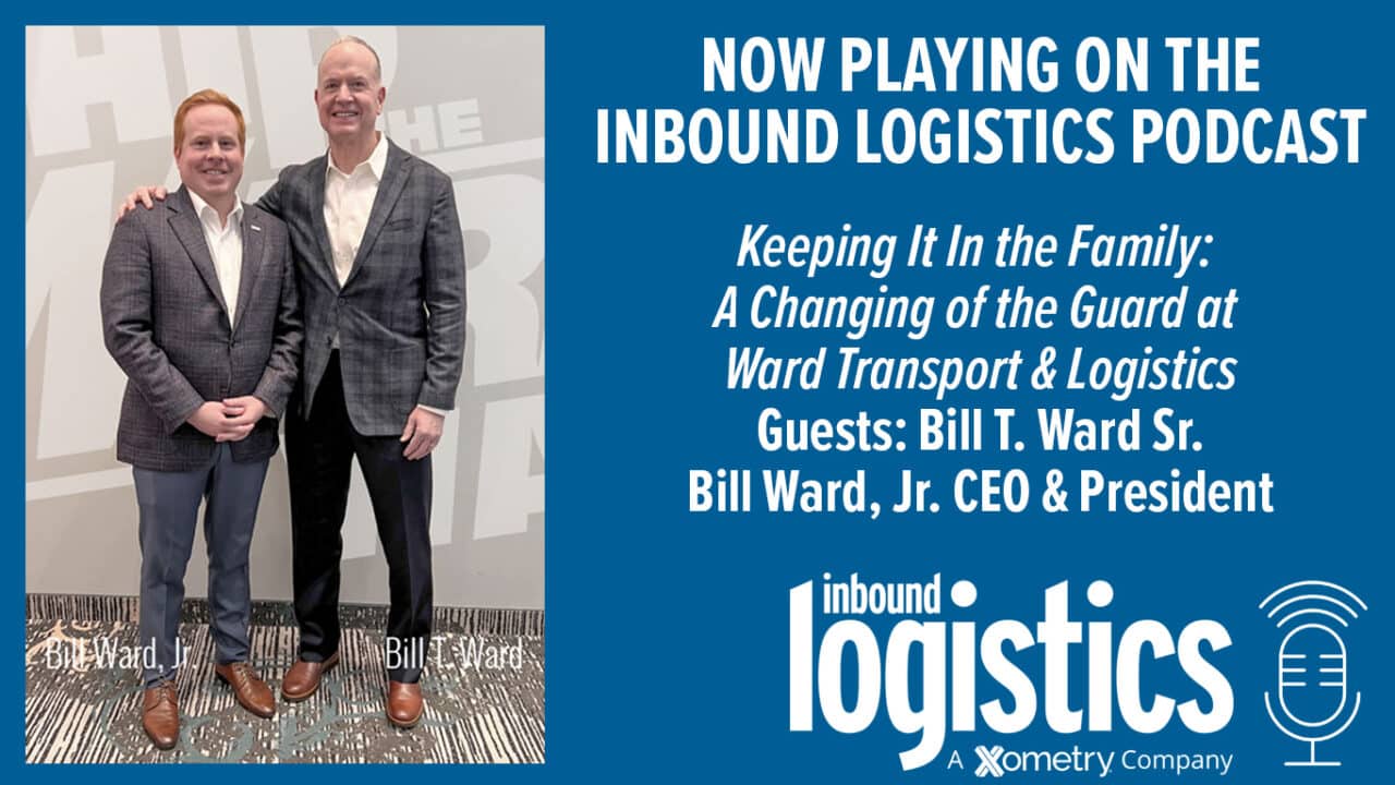 Inbound Logistics Podcast Featuring Bill T. Ward and Bill Ward, Jr.